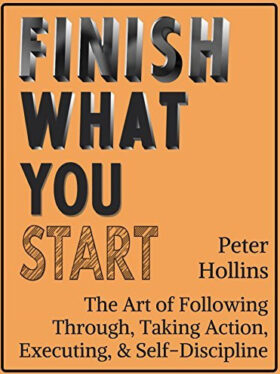 Finish What You Start by Peter Hollins PDF, EPUB Download or Read Online