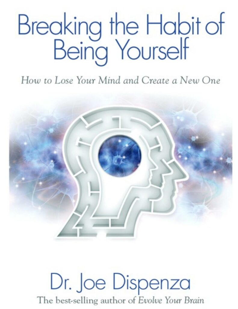 Breaking the Habit of Being Yourself by Joe Dispenza PDF, EPUB Download ...