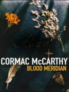 Blood Meridian by Cormac McCarthy PDF, EPUB Download or Read Online