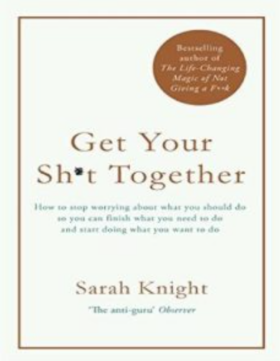 Get Your Sh*t Together by Sarah Knight PDF, EPUB Download or Read Online