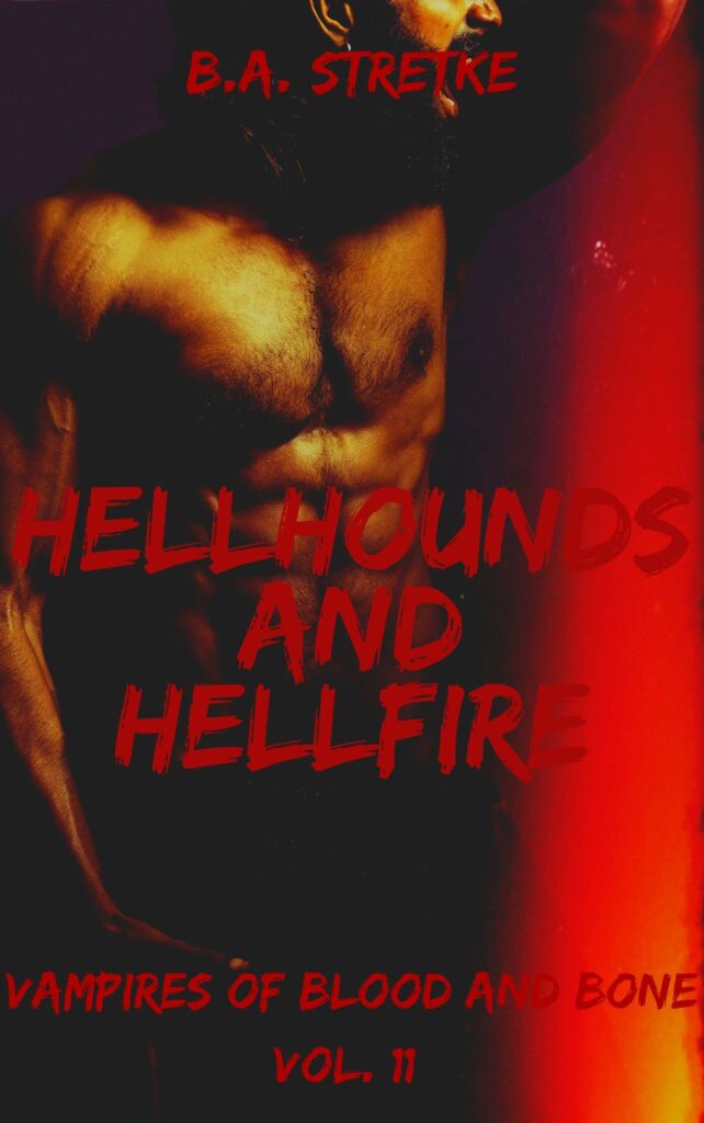 Hellhounds and Hellfire by B.A. Stretke PDF, EPUB Download or Read Online