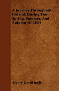 A Journey Throughout Ireland 1834 | Henry David Inglis PDF