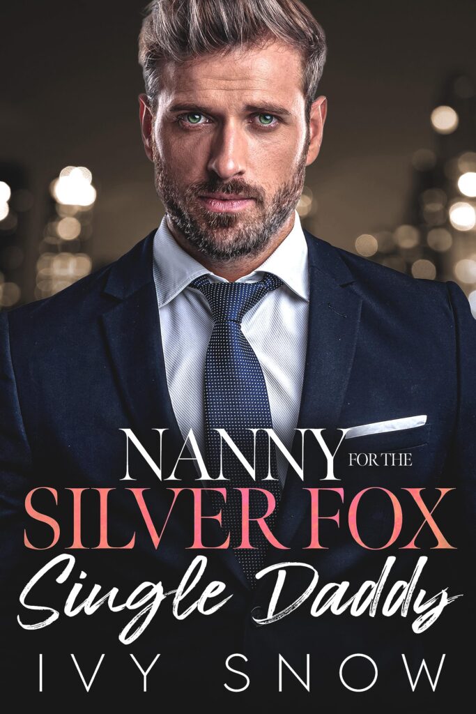 Nanny For The Silver Fox Single Daddy by Ivy Snow PDF, EPUB Download or ...
