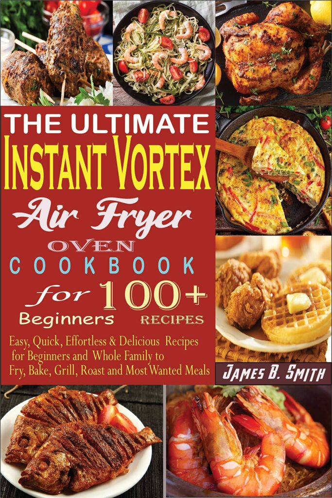 The Ultimate Instant Vortex Air Fryer Oven Cookbook for Beginners by ...